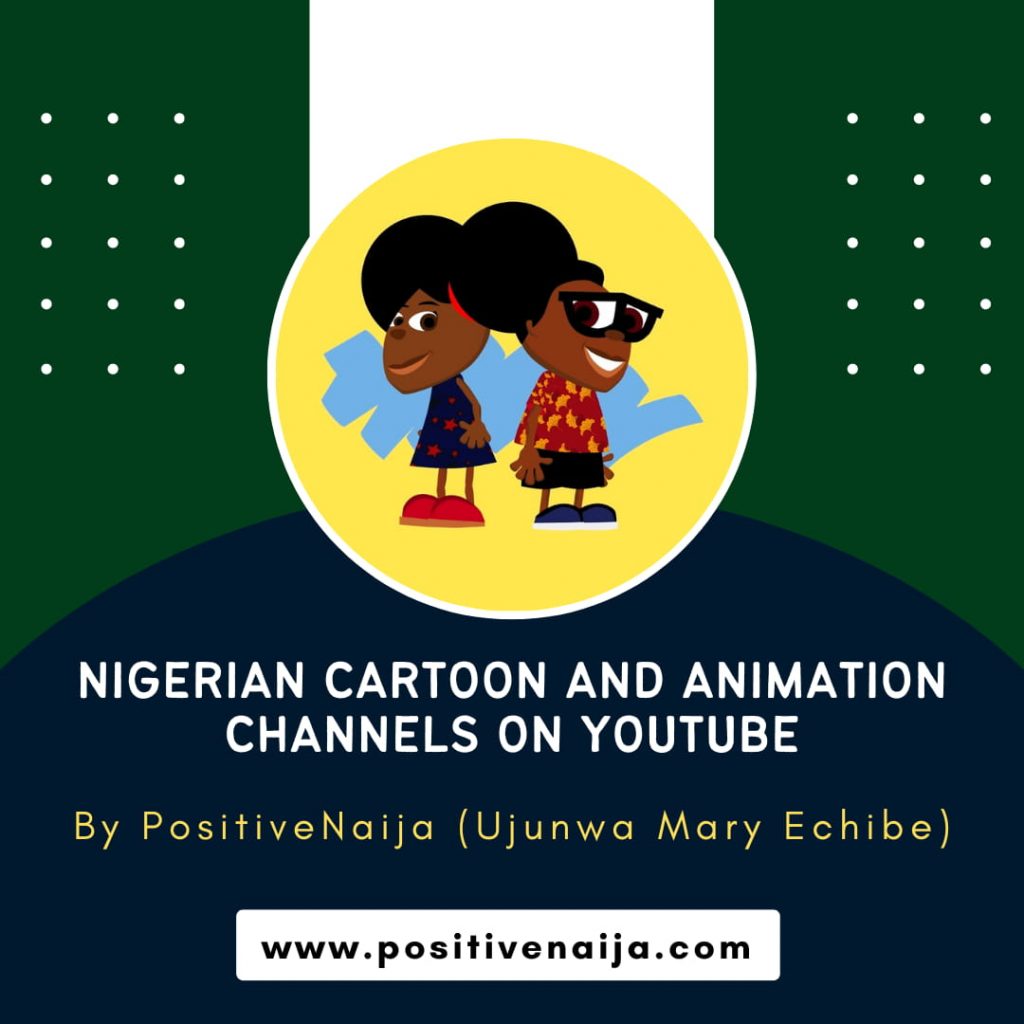Nigerian Cartoon And Animation Channels On YouTube - PositiveNaija