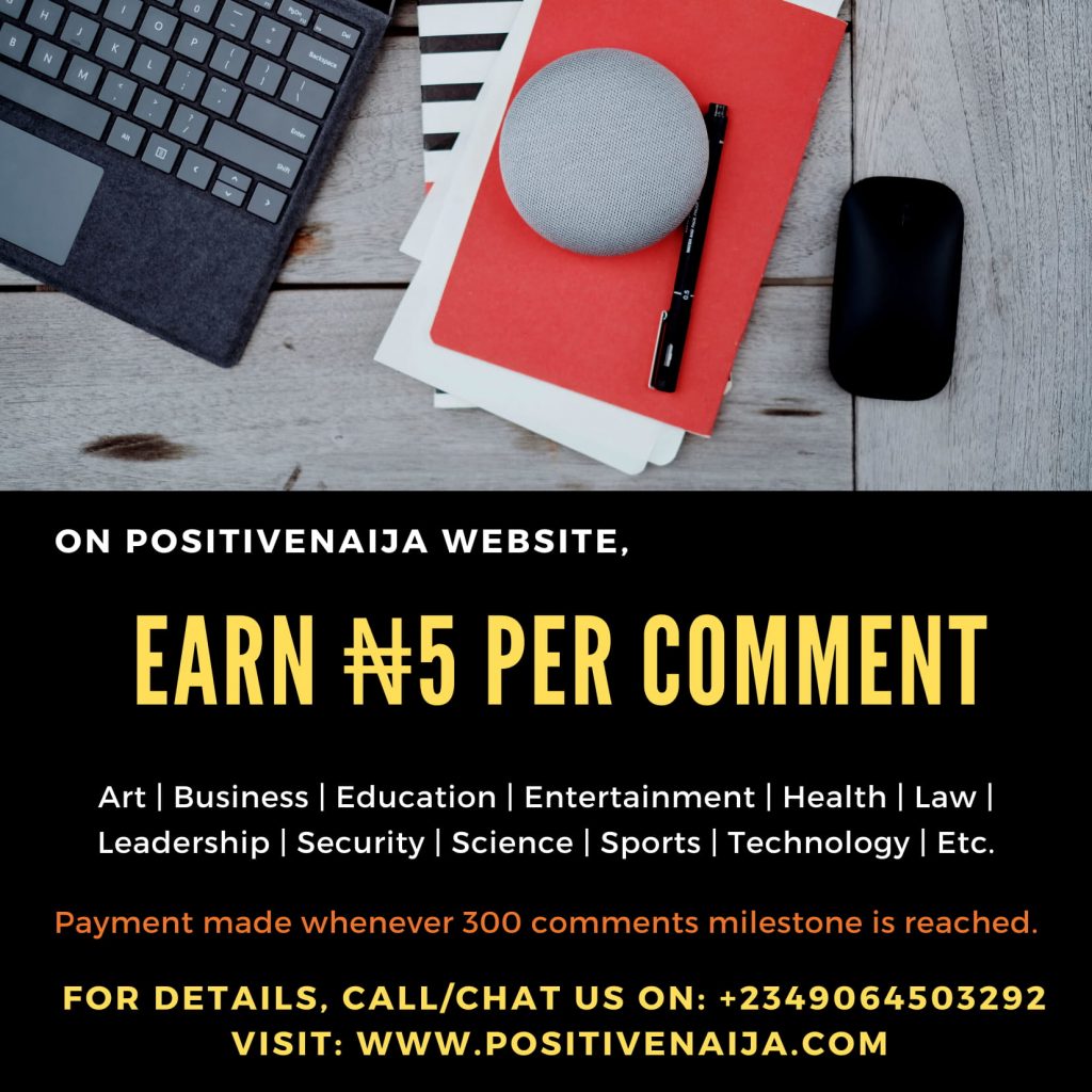 Earn Money By Posting Comments On News & Articles On PositiveNaija ...